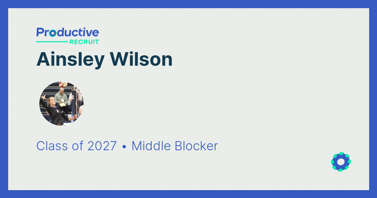 Ainsley Wilson | College Recruiting Profile | ProductiveRecruit