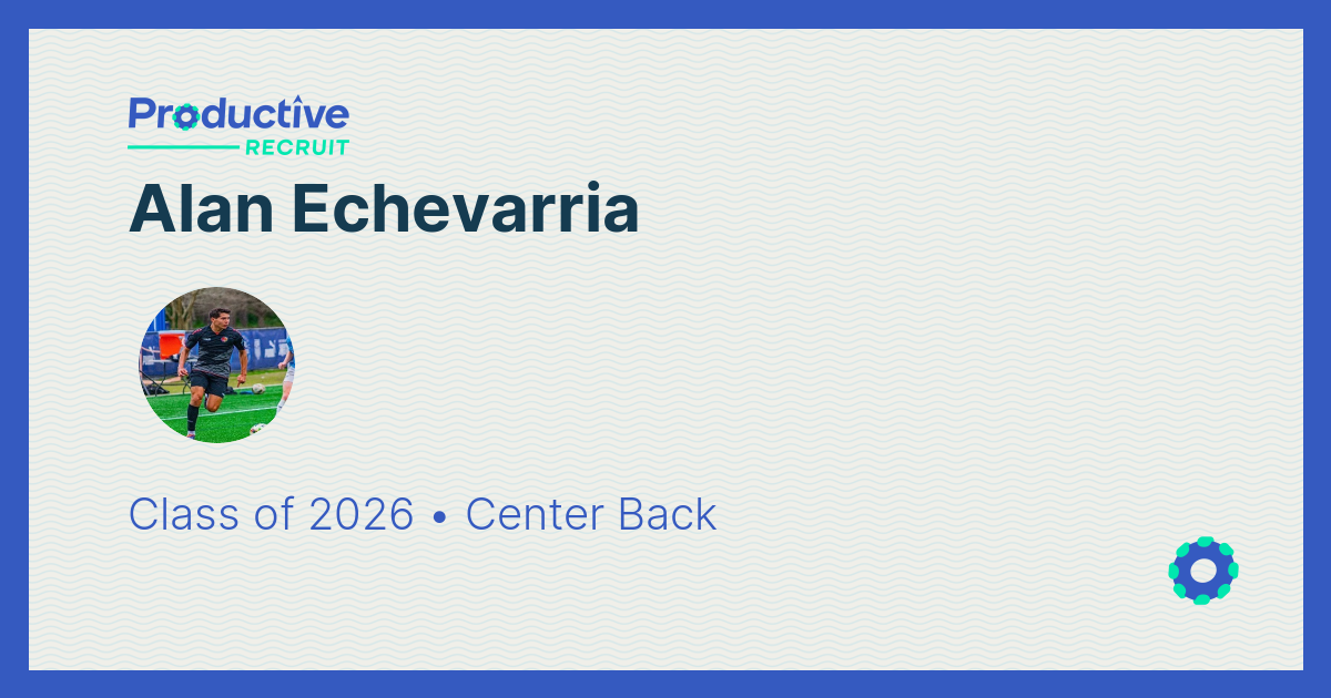 ProductiveRecruit | College Recruiting Profile | Alan Echevarria