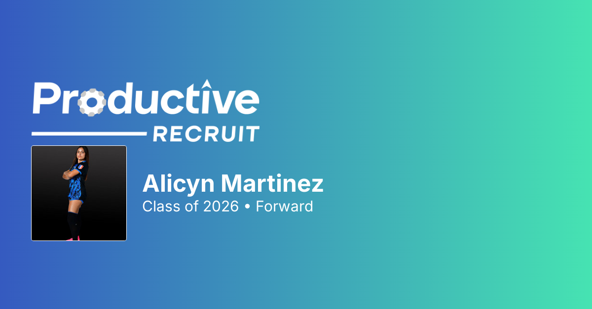ProductiveRecruit | College Recruiting Profile | Alicyn Martinez