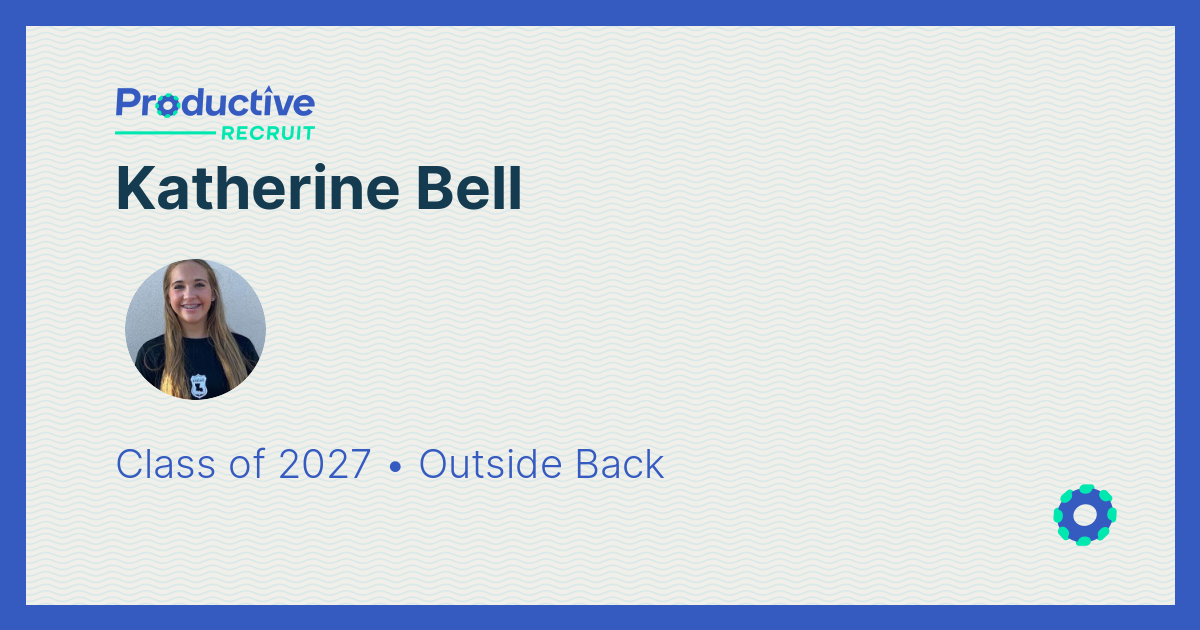 ProductiveRecruit | College Recruiting Profile | Katherine Bell