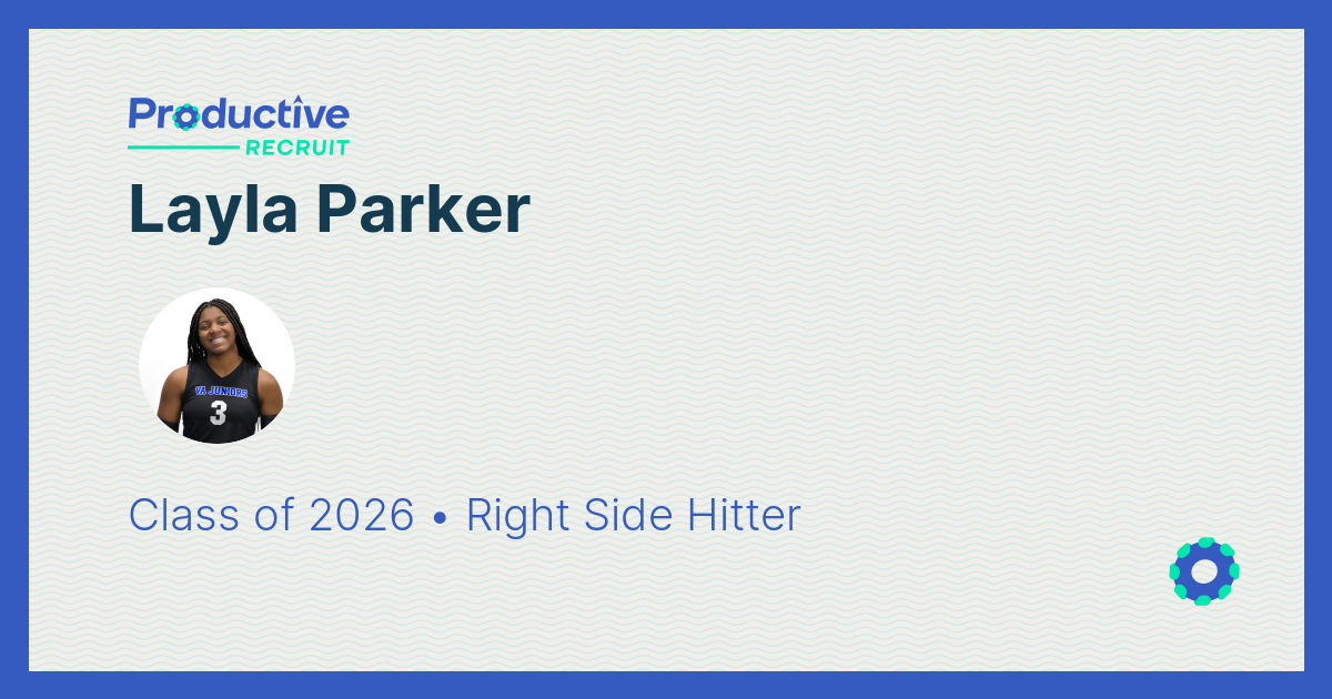 ProductiveRecruit | College Recruiting Profile | Layla Parker