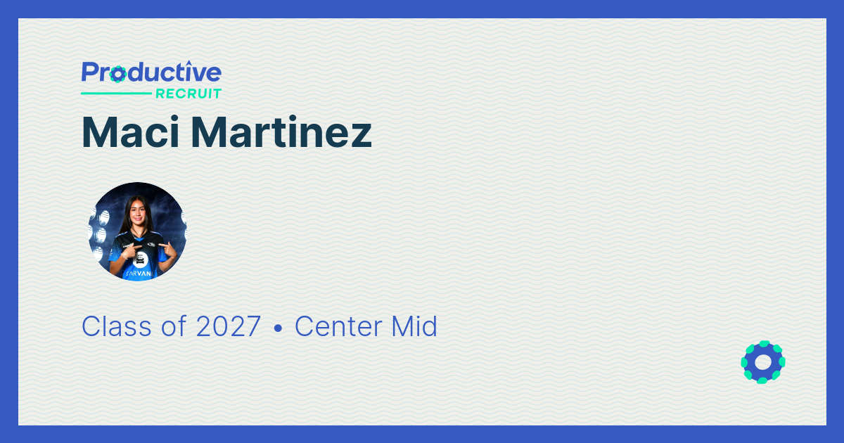 ProductiveRecruit | College Recruiting Profile | Maci Martinez