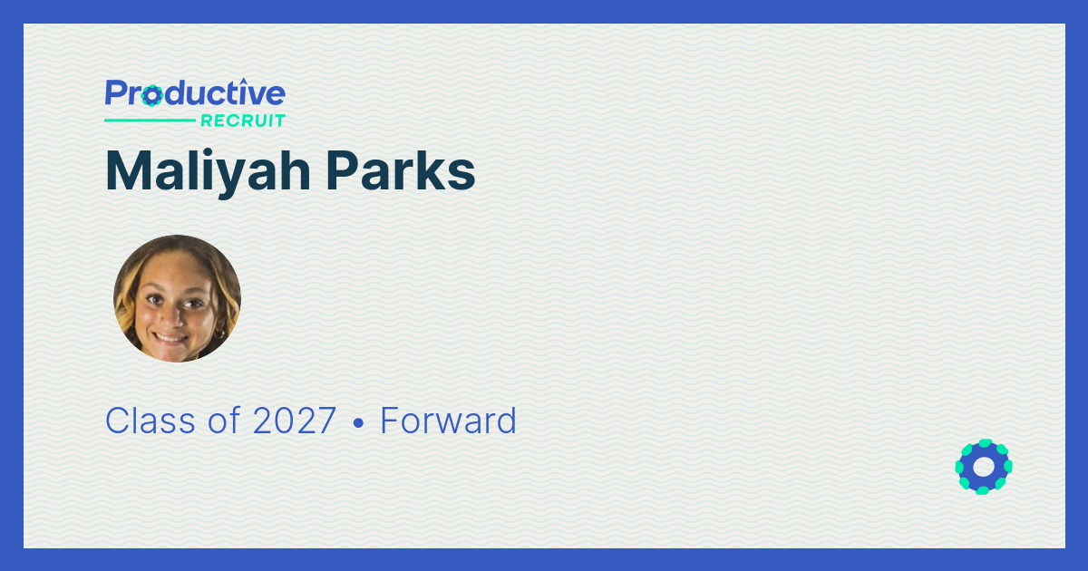 ProductiveRecruit | College Recruiting Profile | Maliyah Parks