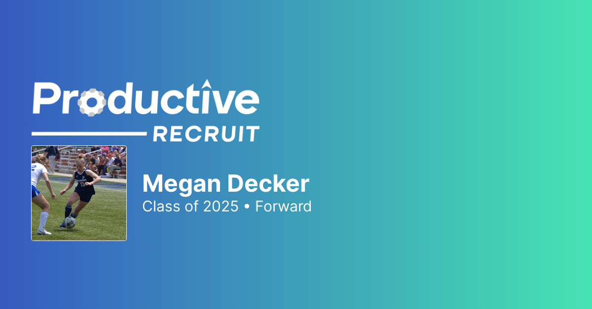 ProductiveRecruit | College Recruiting Profile | Megan Decker