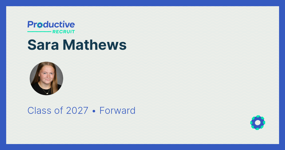 ProductiveRecruit | College Recruiting Profile | Sara Mathews