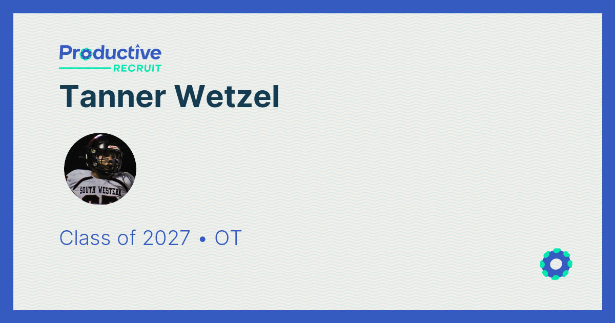 ProductiveRecruit | College Recruiting Profile | Tanner Wetzel