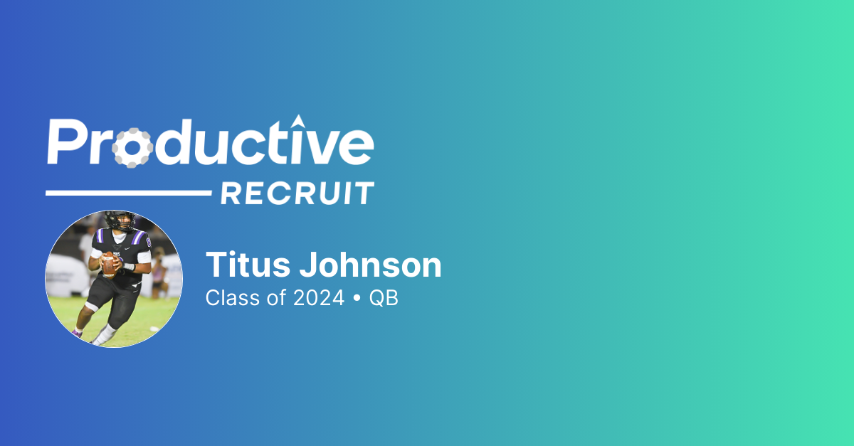 ProductiveRecruit | College Recruiting Profile | Titus Johnson